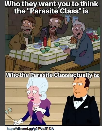 Who they want you to think the "Parasite Class" is Who the Parasite ...