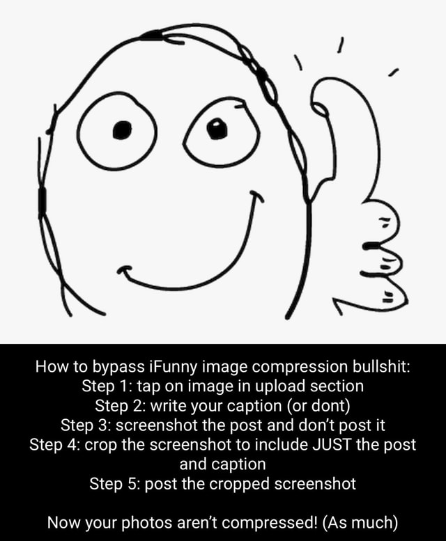 How to bypass iFunny image compression bullshit: Step 1: tap on image ...
