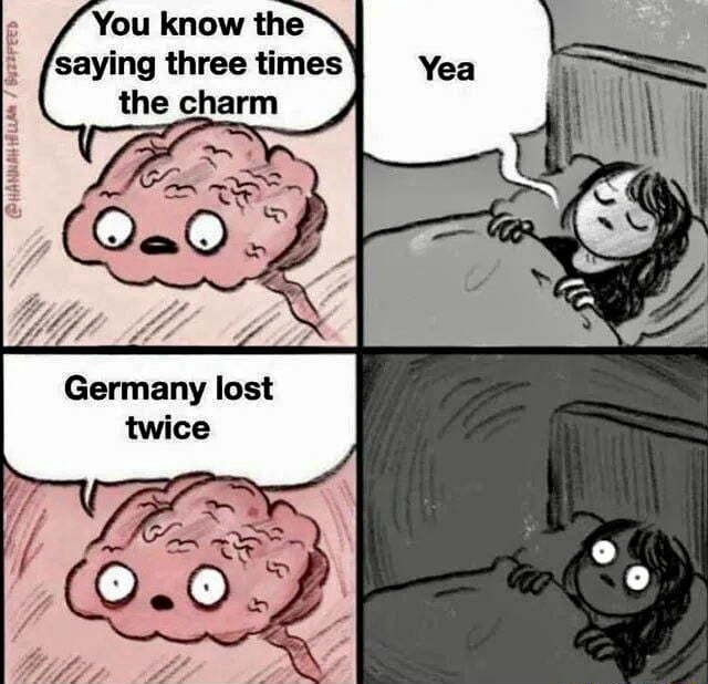 Deutschland - You know the saying three times the charm Germany lost ...