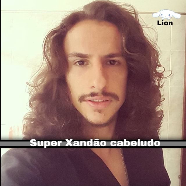 I Super Xandão cabeludo - iFunny Brazil
