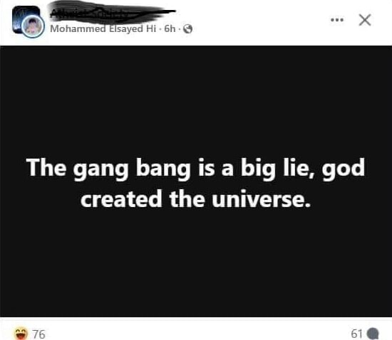 The gang bang is a big lie, god created the universe. - iFunny