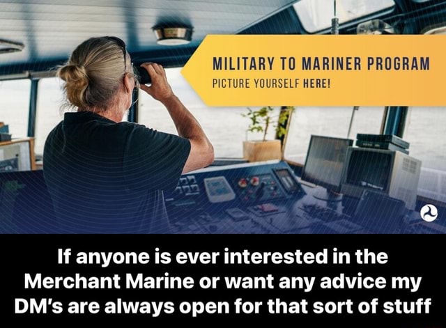 MILITARY TO MARINER PROGRAM RR PICTURE YOURSELF HERE! If anyone is ever interested in the ...