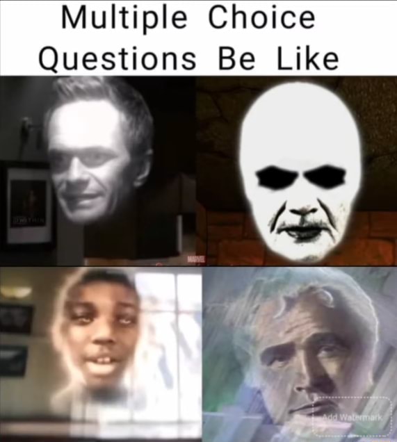 Multiple Choice Questions Be Like - iFunny