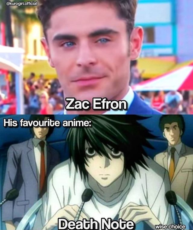 Zac Efron His favouribe anime: - iFunny