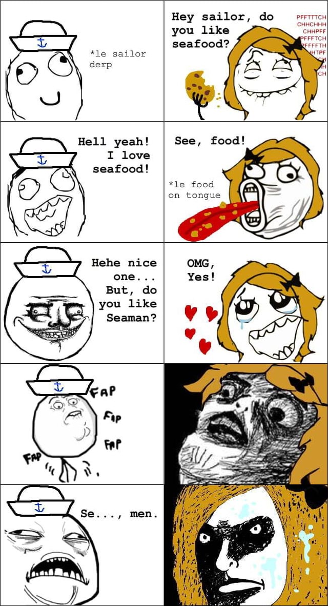 Hey sailor, do PFFTTTCHI CHHCHHHI you like seafood? *le sailor derp ...