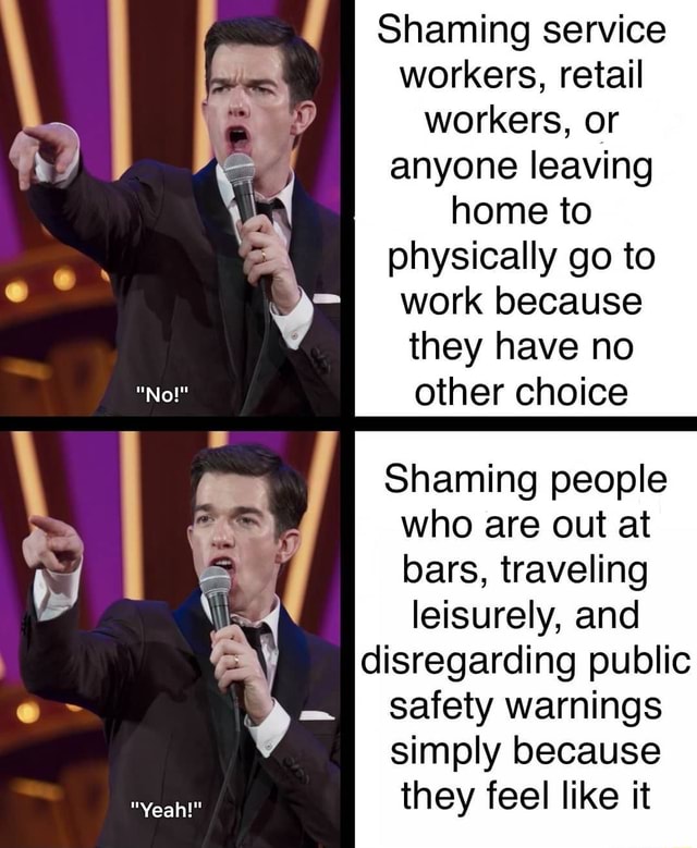 Shaming service workers, retail workers, or anyone leaving home to ...