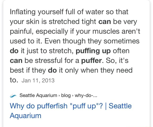 Inflating yourself full of water so that your skin is stretched tight ...