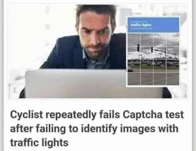 Cyclist repeatedly fails Captcha test after failing to identify images ...