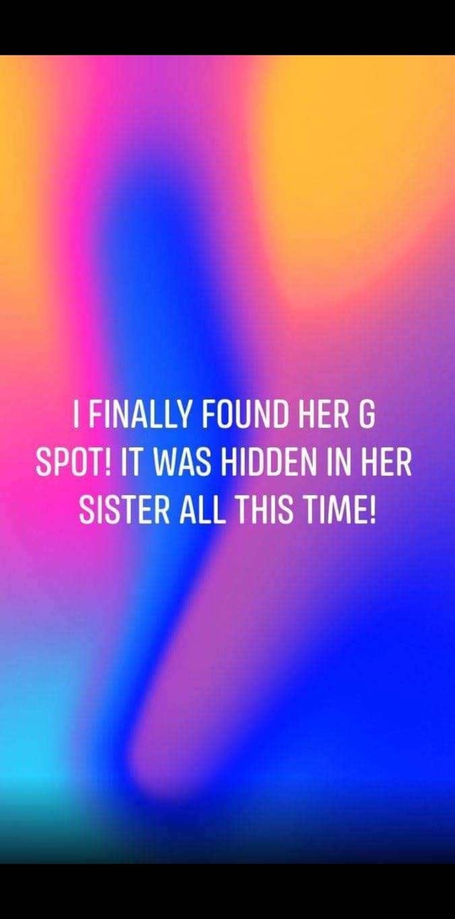 Finally Found Her G Spot It Was Hidden In Her Sister All This Time Americas Best Pics And