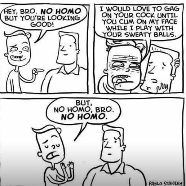 No Homo You Cum On My Face While T Play With Woe But No Homo Bro