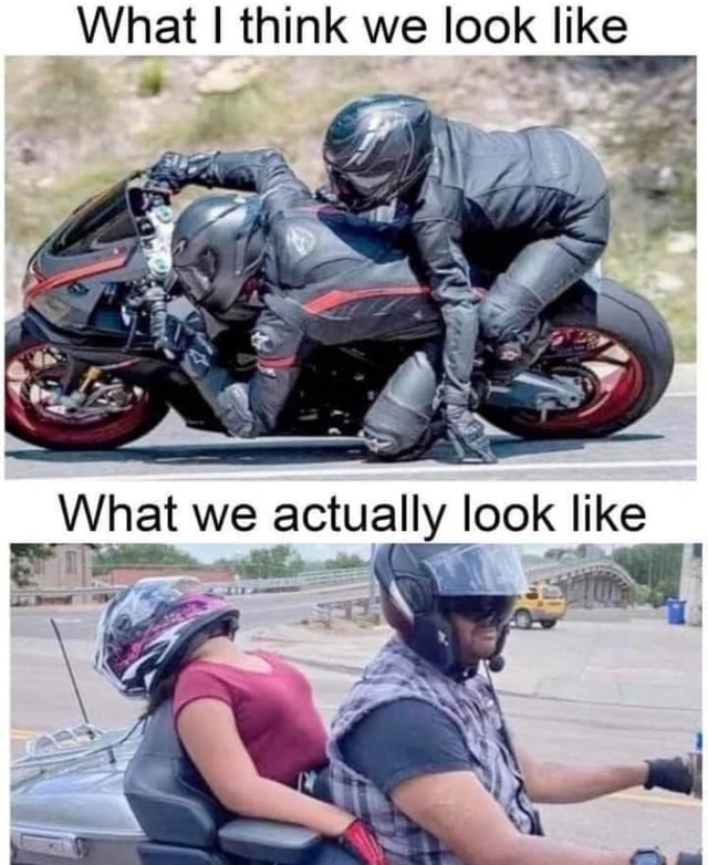 What I think we look like _What we actually look like - iFunny