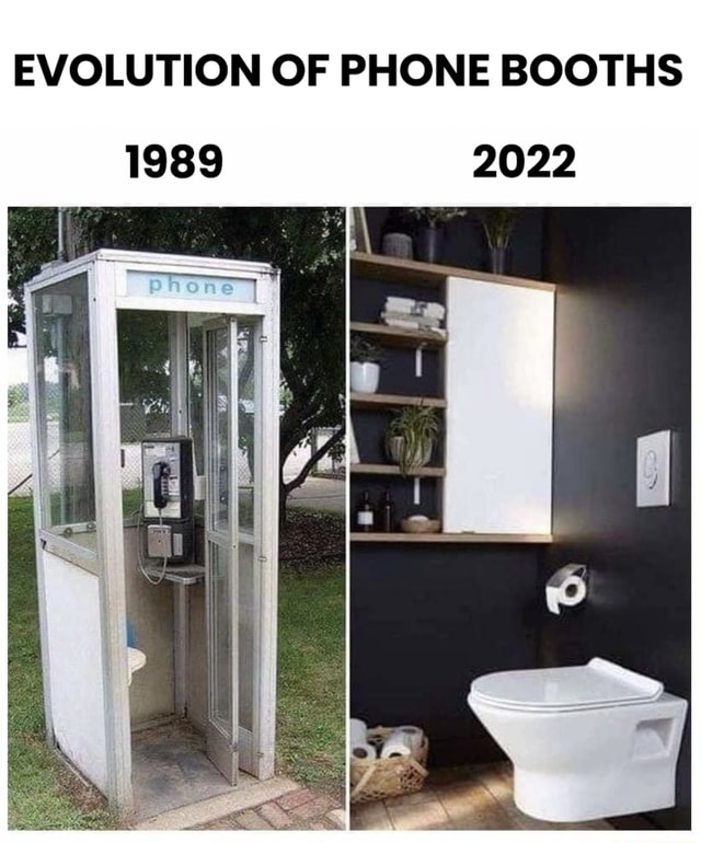 EVOLUTION OF PHONE BOOTHS 2022 - iFunny