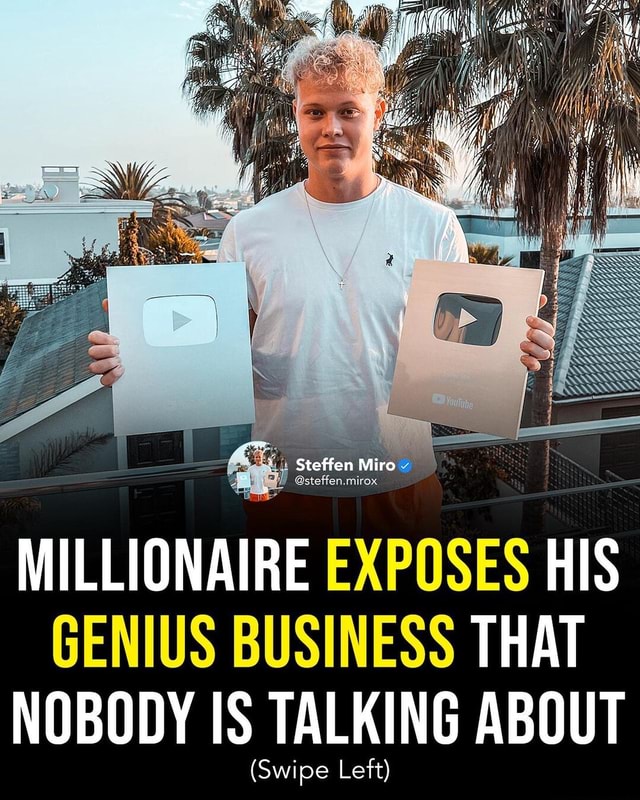 SS Steffen Miro @steffen.mirox MILLIONAIRE EXPOSES HIS GENIUS BUSINESS ...