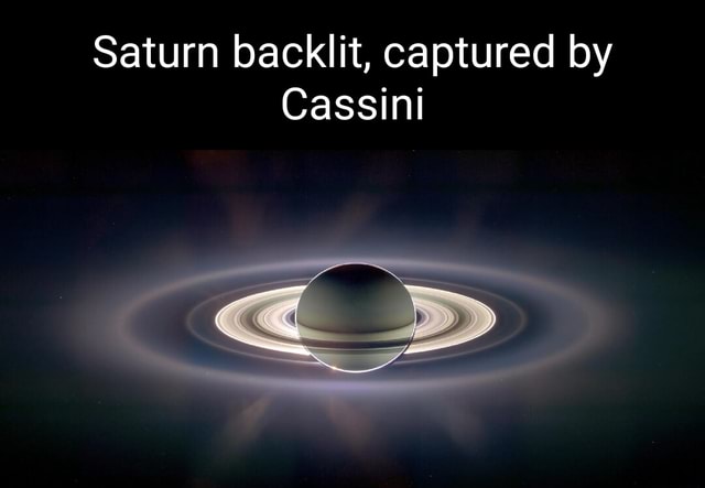 Saturn backlit, captured by Cassini - iFunny
