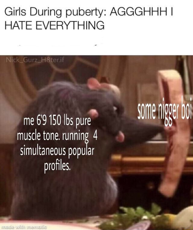 Girls During puberty: AGGGHHH I HATE EVERYTHING - iFunny