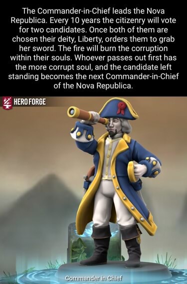 The Commander in leads the Nova Republica. Every 10 years the citizenry ...