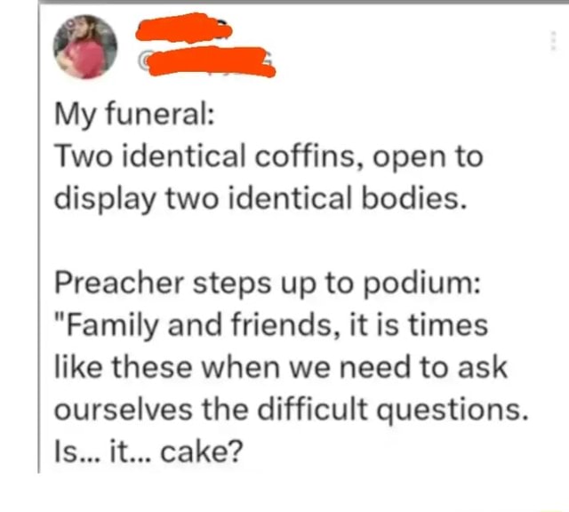 Cam. My funeral: Two identical coffins, open to display two identical ...