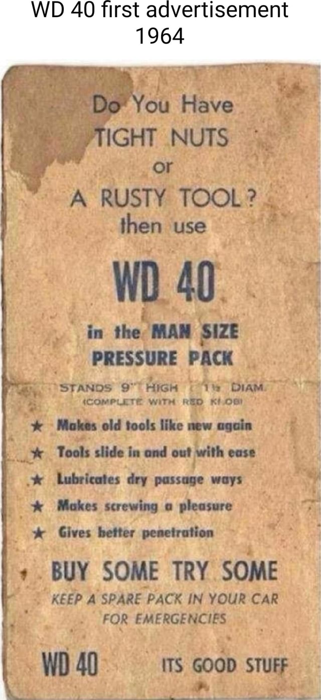WD 40 first advertisement 1964 ou Have IGHT NUTS A RUSTY then use in ...
