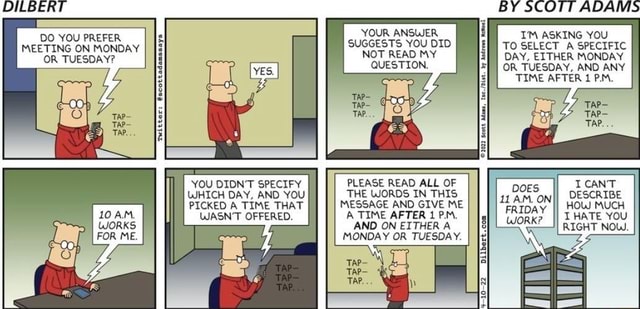 DILBERT BY SCOTT ADAMS YOUR ANSWER ASKING YOU SUGGESTS YOU DID TO ...