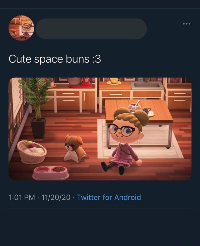 Cute space buns :3 PM - - Twitter for Android - iFunny