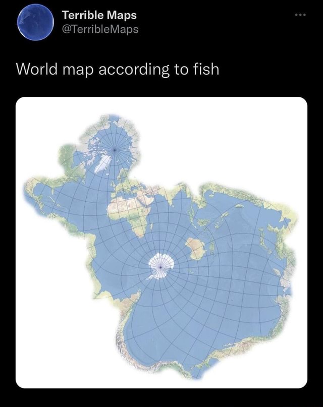 Terrible World map according to fish - iFunny