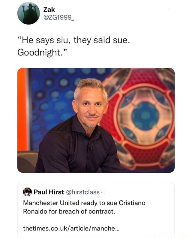 Zak @ZG1999_ "He says siu, they said sue. Goodnight." Paul Hirst ...