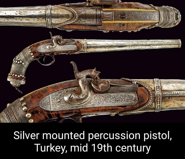 Silver mounted percussion pistol, Turkey, mid 19th century - iFunny