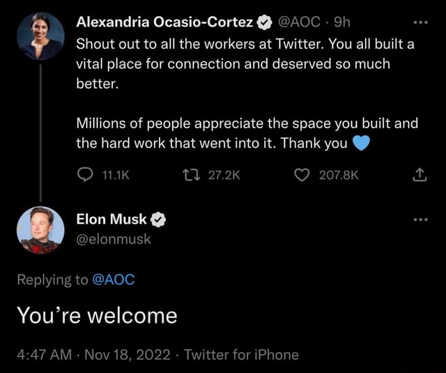 Alexandria Ocasio-Cortez @AOC Shout out to all the workers at Twitter. You all built a vital ...