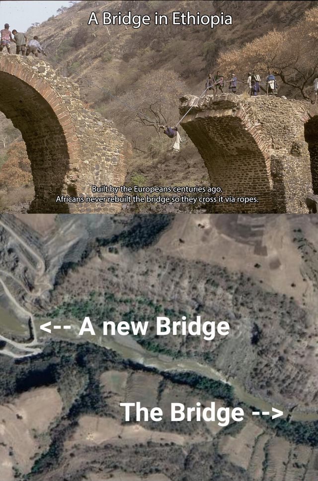 A Bridge in Ethiopia Built by the Europeans centuries ago. Africans ...