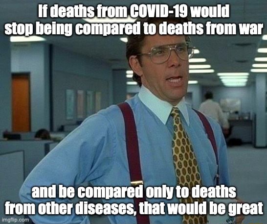 If deaths from COVID-19 would stop Stop being compared to deaths from ...