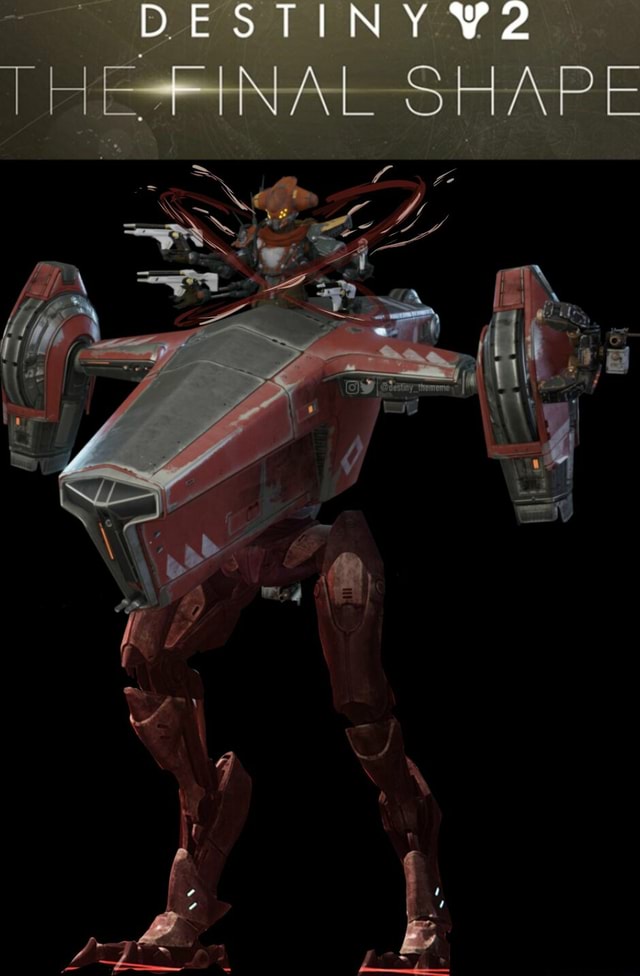 DESTINY THE FINAL SHAPE ed - iFunny