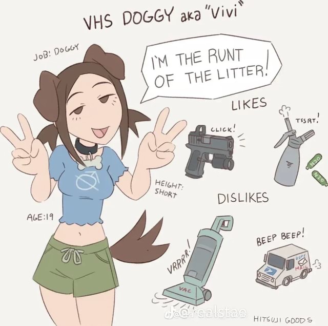 VHS DOGGY ara "vivi- THE RUNT OF THE LITTER. LIKES DISLIKES age? BEEP ...