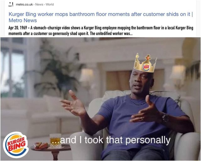 Kurger Bing worker mops banthroom floor moments after customer shids on ...