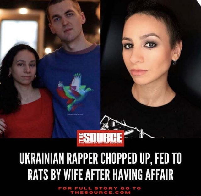 UKRAINIAN RAPPER CHOPPED UP, FED RATS BY WIFE AFTER HAVING AFFAIR ...