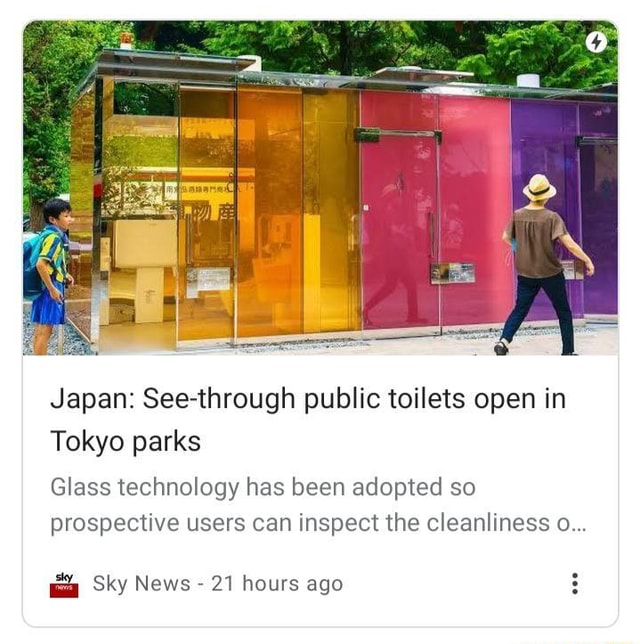 Japan: See-through public toilets open in Tokyo parks Glass technology ...