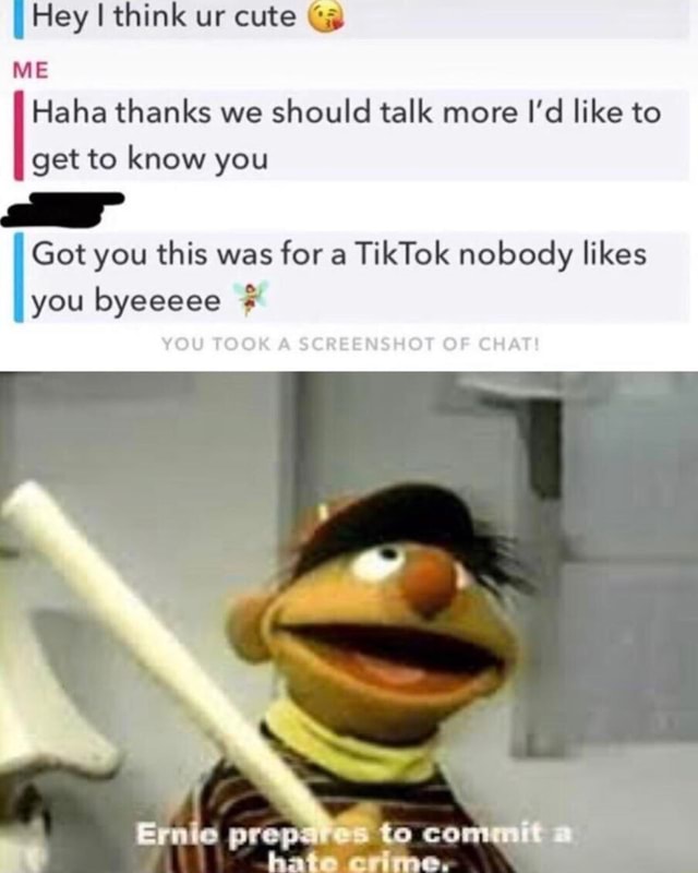 Hey think ur cute ME Haha thanks we should talk more I'd like to get to ...