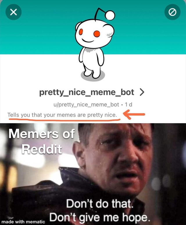 Pretty_nice_meme_bot ufpretty_nice_meme_sot Tells you that your memes ...