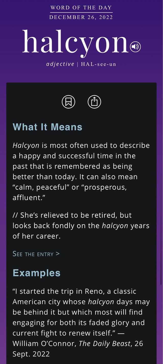 WORD OF THE DAY DECEMBER 26, 2022 halcyone adjective I HAL-see-un What ...