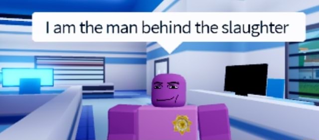 == lIam'the man behind the slaughter m= - iFunny