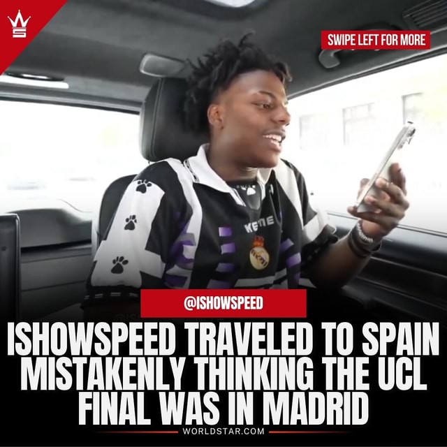 #IShowSpeed traveled to Spain mistakenly thinking the UCL Final was in ... #IShowSpeed traveled to Spain mistakenly thinking the UCL Final was in ...