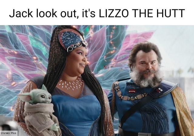 Jack look out, it's LIZZO THE HUTT AN - iFunny