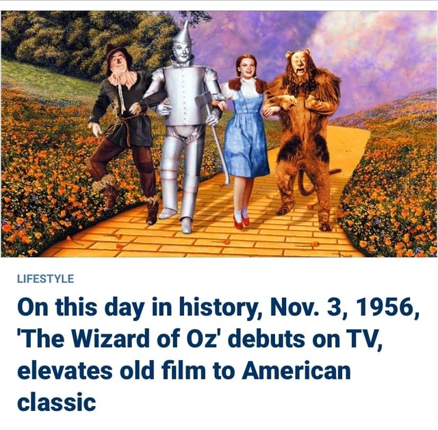 On this day in history, Nov. 3, 1956, 'The Wizard of Oz' debuts on TV ...