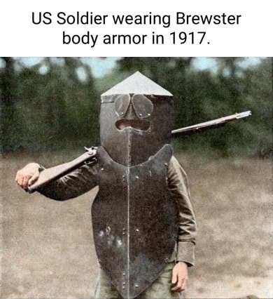 US Soldier wearing Brewster body armor in 1917. - iFunny