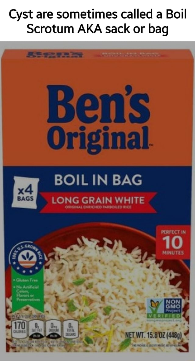 Cyst Are Sometimes Called A Boil Scrotum Aka Sack Or Bag Boilin Bag Long Grain White Ifunny