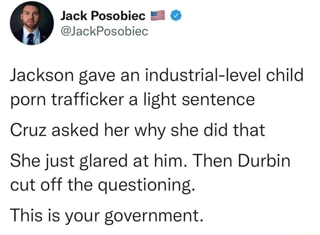 Jack Jackson gave an industrial-level child porn trafficker a light sentence Cruz asked her why ...