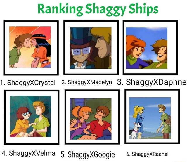 Ranking Shaggy Ships 4. ShaggyXVelma 5 ShaqgayXGoogie ShaggyXRachel ...