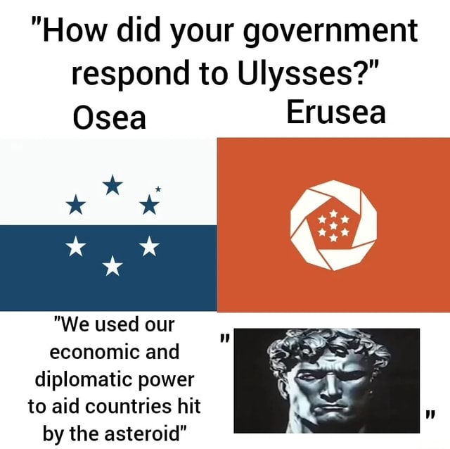 "How did your government respond to Ulysses?" Erusea Osea "We used our ...