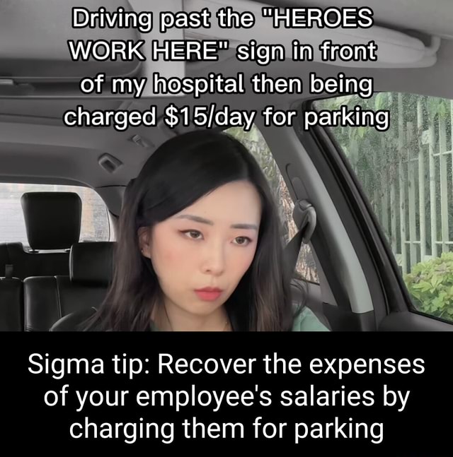 Driving past the "HEROES WORK HERE" sign in front of my hospital then ...