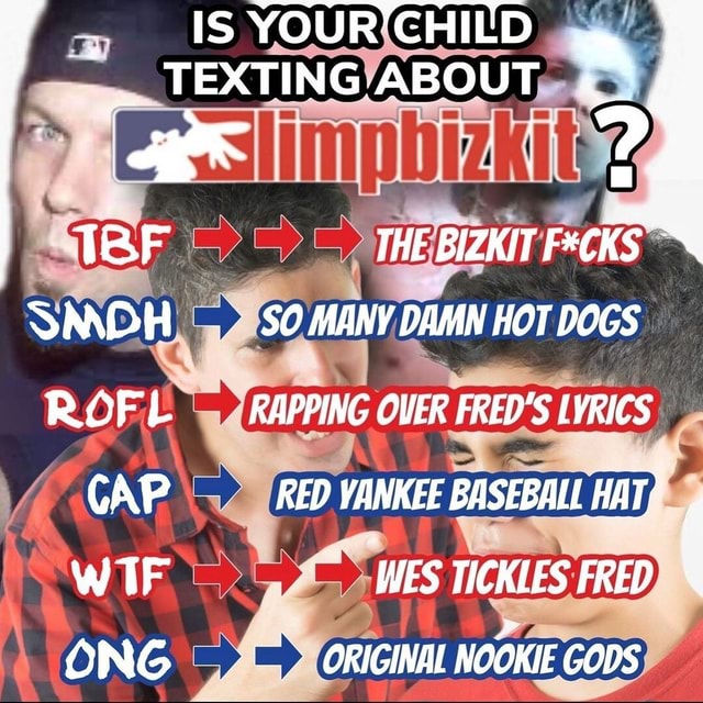 IS YOUR'CHILD _ TEXTING ABOUT THE BIZKIT FRCKS: SO MANY DAMN HOT DOGS ...