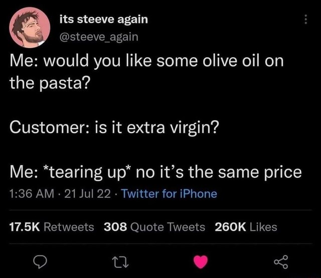 More memes for the people - its steeve again @steeve_again Me: would ...